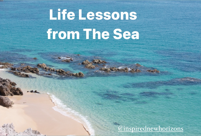 Life Lessons from the Sea – Inspired New Horizons